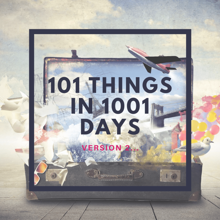 101 Things in 1001 Days V2 – And Anyways…